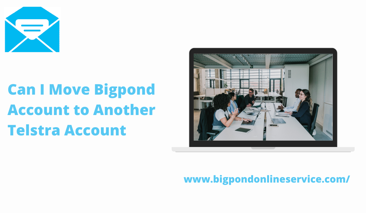Can I move Bigpond Account to Another Telstra Account - Bigpond Online ...