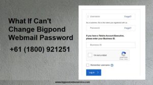 What if Can’t Change Bigpond Webmail Password - Bigpond Online Service ...